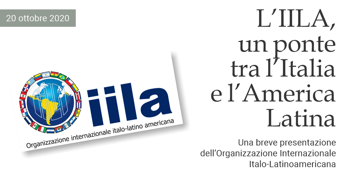 L’IILA, Organizzazione Internazionale Italo-Latino Americana