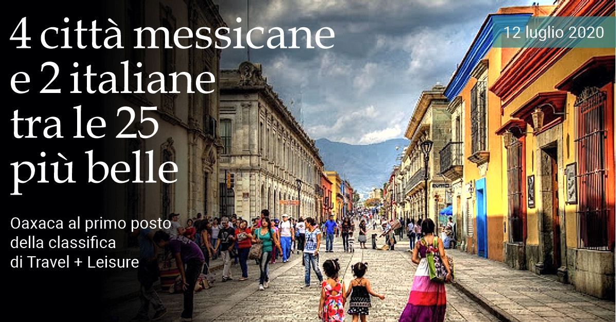 4 città messicane e 2 italiane tra le 25 più belle